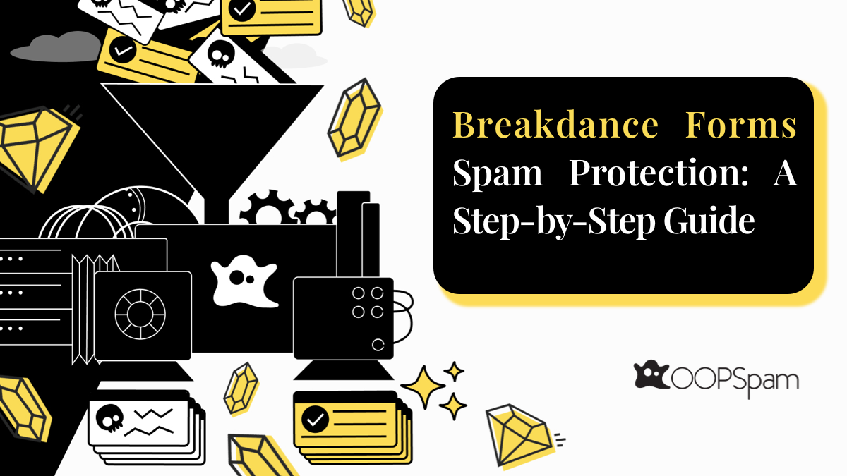 Breakdance Forms Spam Protection: A Step-by-Step Guide | OOPSpam Blog