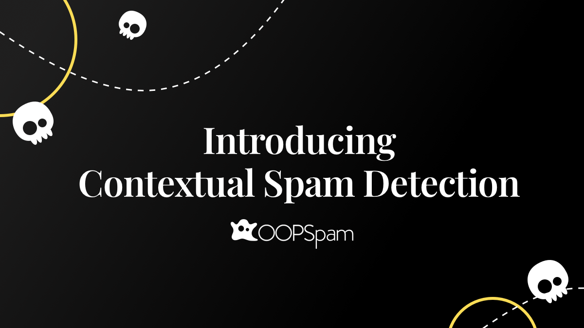 Introducing Context-Aware Spam Detection: Now evaluating messages against your website’s purpose ...