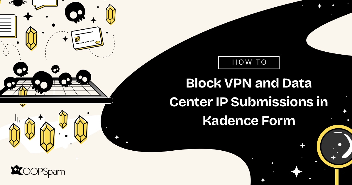 How to Block VPN and Data Center IP Submissions in Kadence Forms | OOPSpam Blog