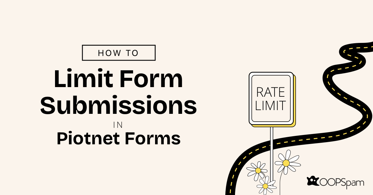 How to Limit Form Submissions in Piotnet Forms | OOPSpam Blog