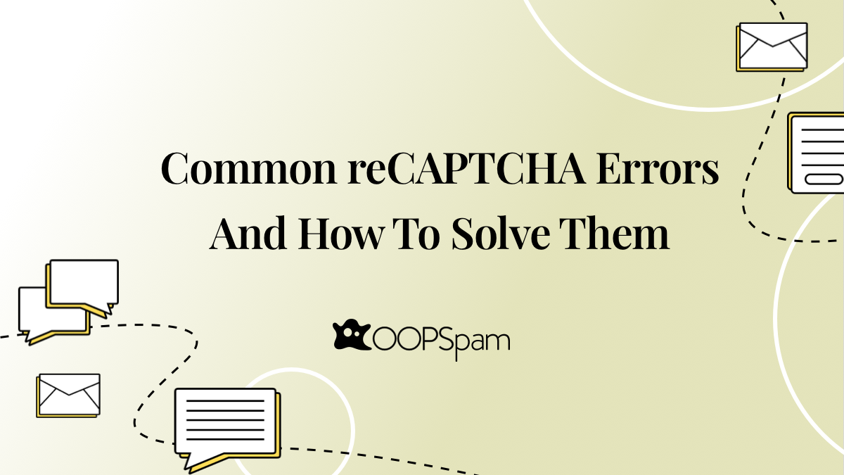 Common Recaptcha Errors And How To Solve Them Oopspam Blog
